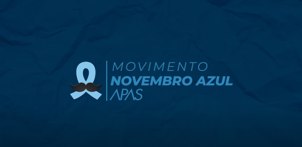 Novembro Azul: APAS Lança Movimento de Conscientização e Prevenção - APAS